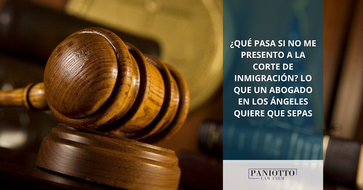 ¿Qué pasa si no me presento a la corte de inmigración? I Paniotto